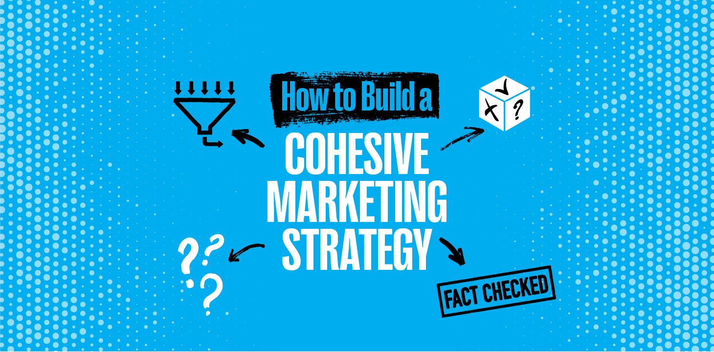 4 Tips for a Cohesive Marketing Strategy